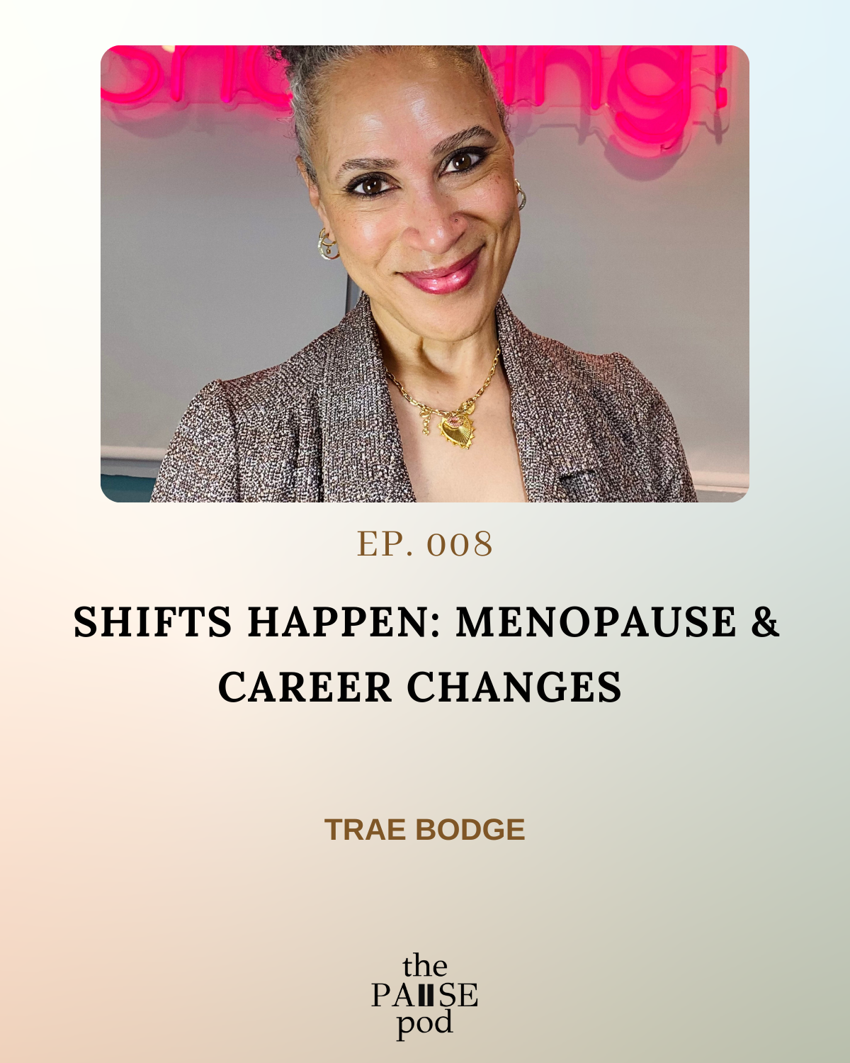 Shifts Happen: Menopause & Career Changes With Trae Bodge ...